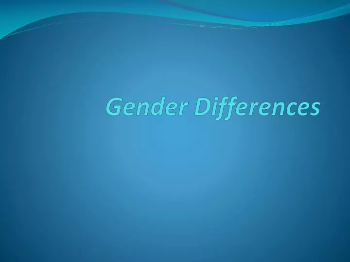 PPT - Gender Differences PowerPoint Presentation, free download - ID ...
