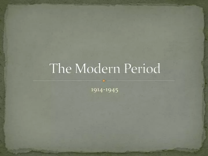PPT - The Modern Period PowerPoint Presentation, free download - ID:2222173