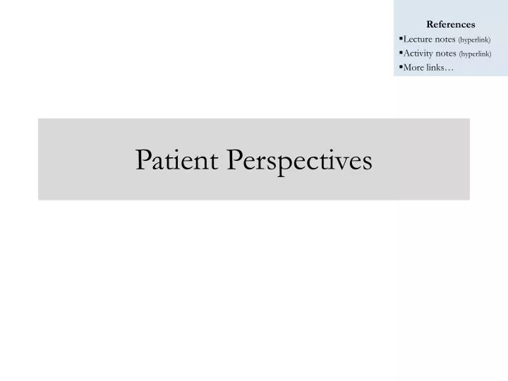 PPT - Patient Perspectives PowerPoint Presentation, free download - ID ...