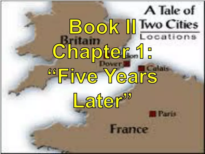 PPT - Book II Chapter 1: “Five Years Later” PowerPoint Presentation ...