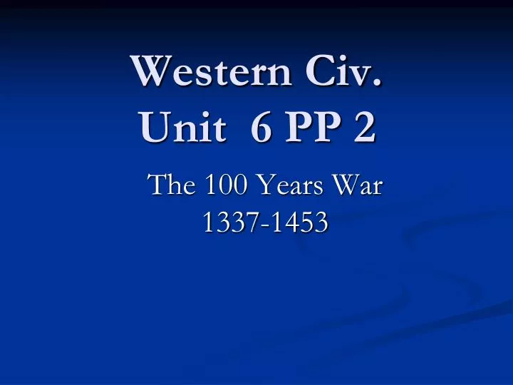 PPT - Western Civ. Unit 6 PP 2 PowerPoint Presentation, free download - ID:2222224