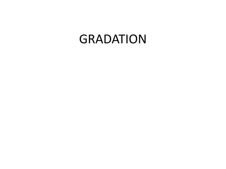 PPT - GRADATION PowerPoint Presentation, free download - ID:2222235