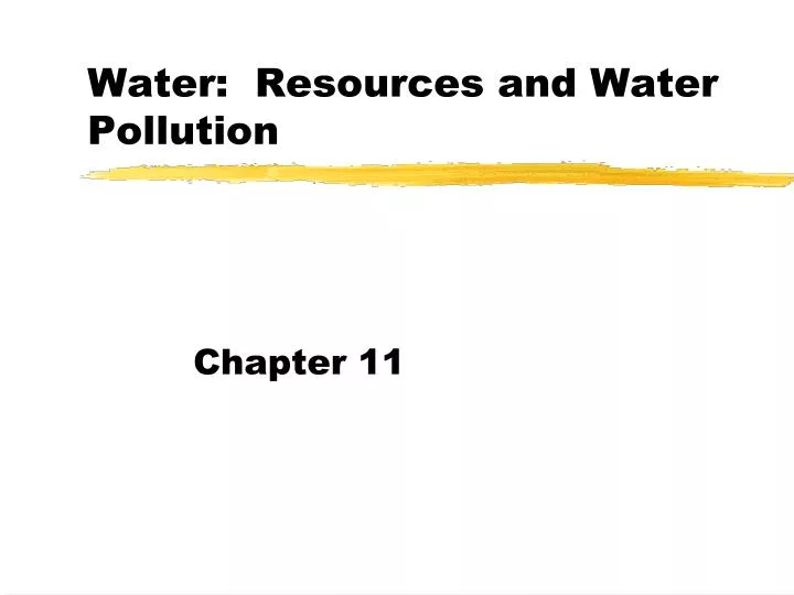 PPT - Water: Resources and Water Pollution PowerPoint Presentation ...