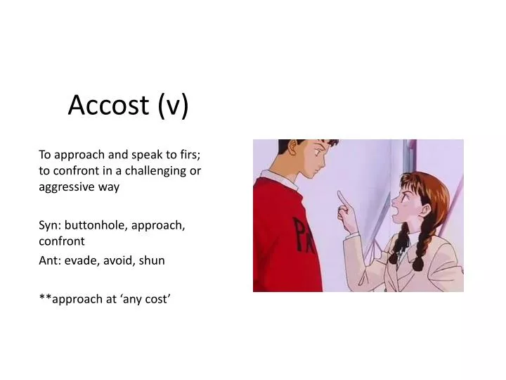 PPT - Accost (v) PowerPoint Presentation, free download - ID:2222735
