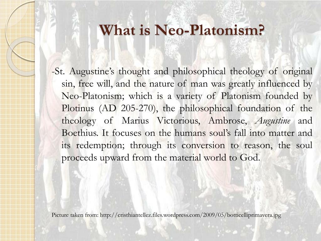 PPT - NEO-PLATONISM AND THE EFFECTS ON THE THOUGHTS OF ST. AUGUSTINE ...