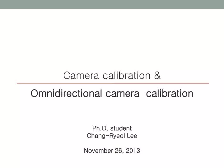 PPT - Camera calibration & Omnidirectional camera calibration ...