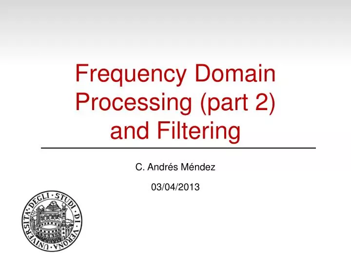 PPT Frequency Domain Processing part 2 And Filtering PowerPoint ppt-frequency-domain-processing-part-2-and-filtering-powerpoint