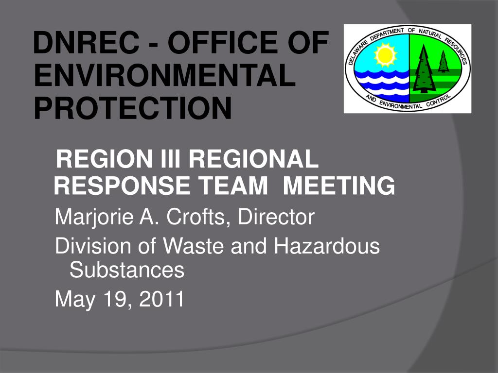 PPT - DNREC - OFFICE OF ENVIRONMENTAL PROTECTION REGION III REGIONAL ...