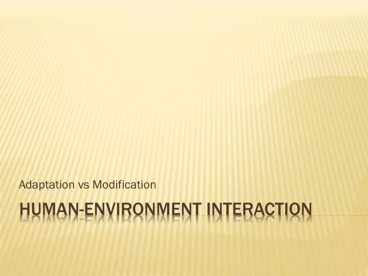 PPT - Human-Environment Interaction PowerPoint Presentation, free ...