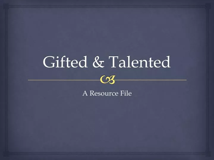 PPT - Gifted & Talented PowerPoint Presentation, free download - ID:2226431