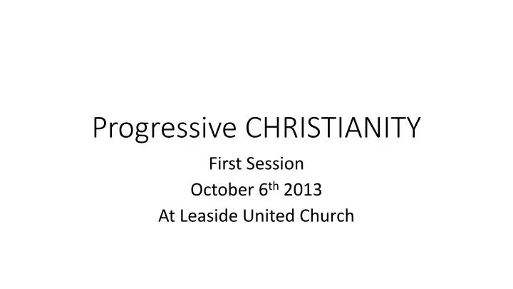 PPT - Progressive CHRISTIANITY PowerPoint Presentation, free download ...