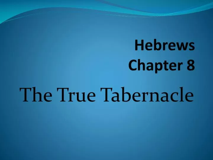PPT - Hebrews Chapter 8 PowerPoint Presentation, free download - ID:2226687