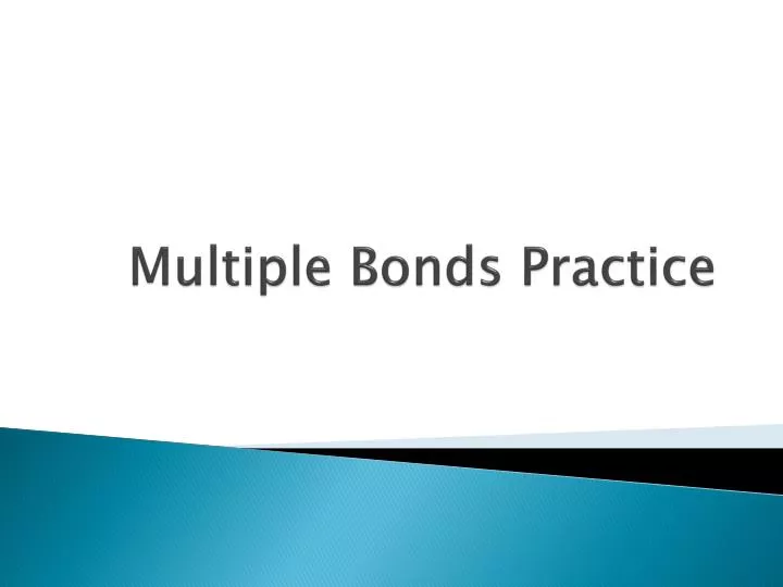 PPT - Multiple Bonds Practice PowerPoint Presentation, free download ...