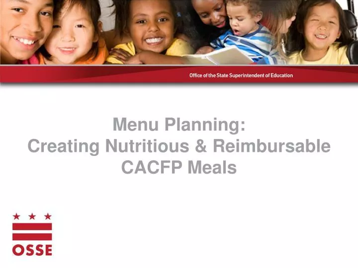 PPT - Menu Planning: Creating Nutritious & Reimbursable CACFP Meals ...