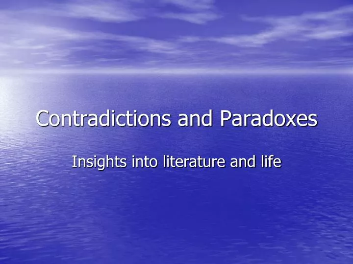 PPT - Contradictions and Paradoxes PowerPoint Presentation, free ...