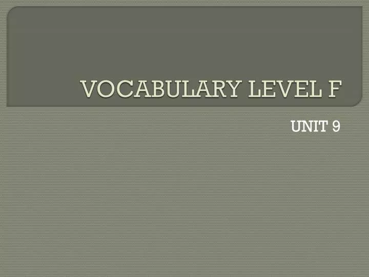 PPT - VOCABULARY LEVEL F PowerPoint Presentation, free download - ID ...
