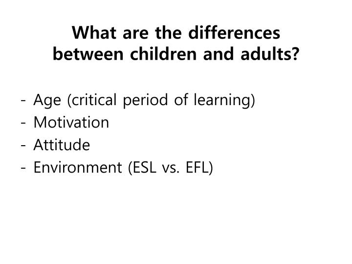 PPT - Children vs. Adults in second-language learning PowerPoint ...