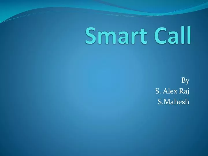 PPT - Smart Call PowerPoint Presentation, free download - ID:2227824