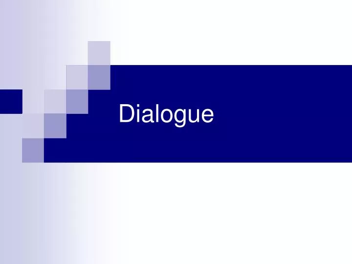 PPT - Dialogue PowerPoint Presentation, free download - ID:2227860