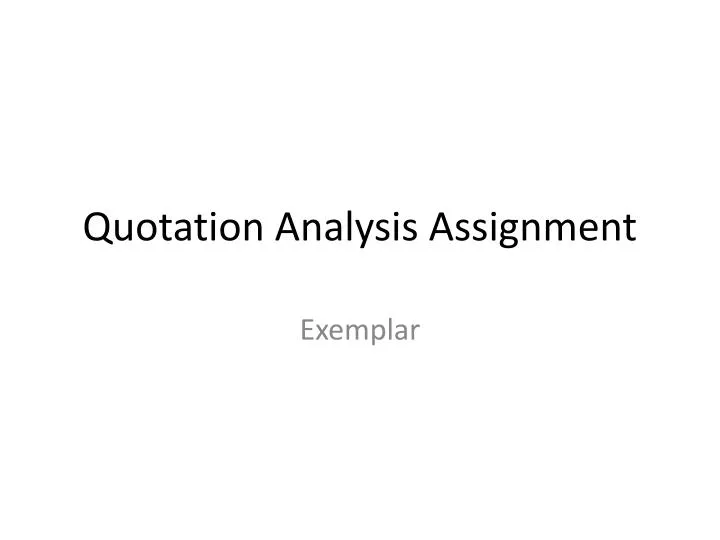 PPT - Quotation Analysis Assignment PowerPoint Presentation, free ...