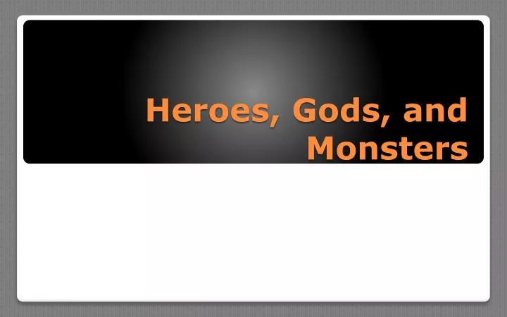 PPT - Heroes, Gods, and Monsters PowerPoint Presentation, free download ...