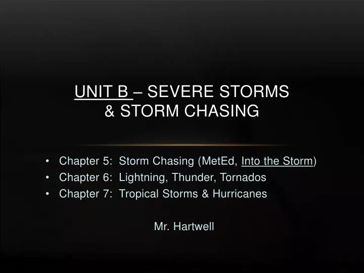 PPT - Unit B – Severe sTorms & Storm Chasing PowerPoint Presentation ...