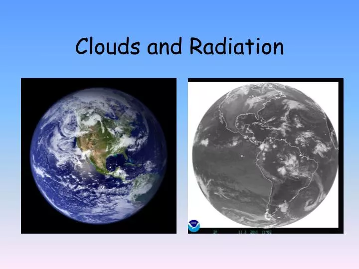 PPT - Clouds and Radiation PowerPoint Presentation, free download - ID ...