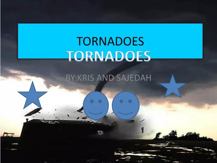 PPT - TORNADOES PowerPoint Presentation, free download - ID:2230680