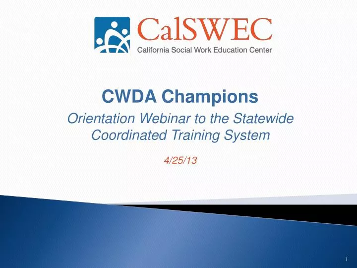 PPT - CWDA Champions Orientation Webinar to the Statewide Coordinated ...