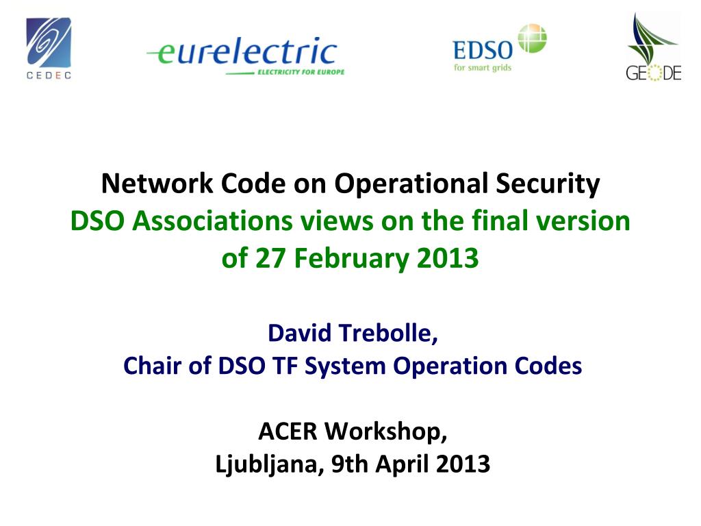 PPT - David Trebolle , Chair of DSO TF System Operation Codes ACER ...