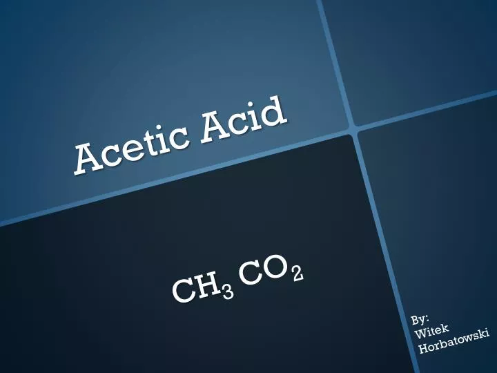 PPT - Acetic Acid PowerPoint Presentation, free download - ID:2230954