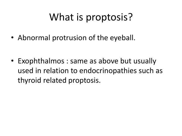 PPT - COMMON CAUSES OF PROPTOSIS PowerPoint Presentation - ID:2231082