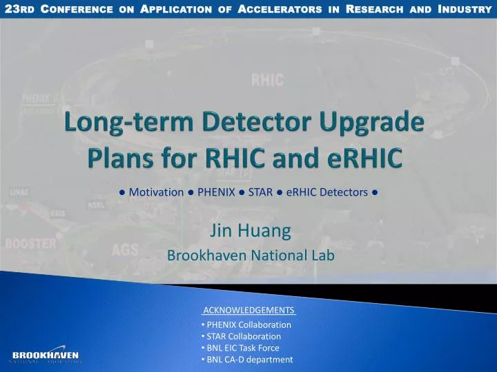 PPT - Long-term Detector Upgrade Plans for RHIC and eRHIC PowerPoint ...