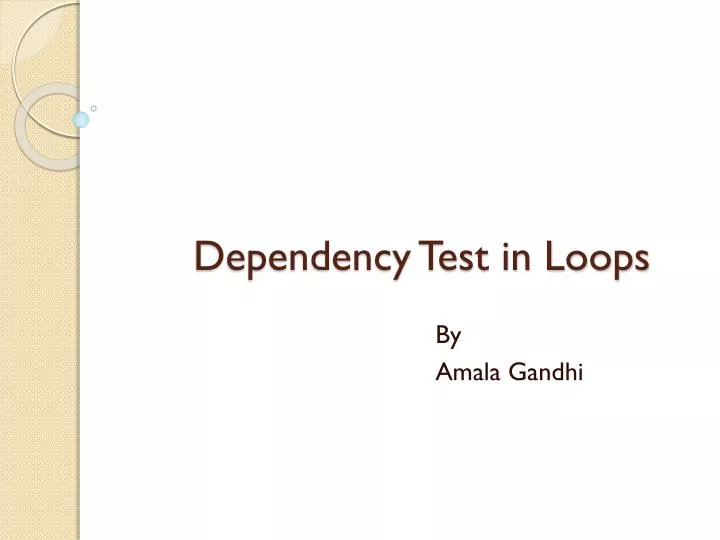 PPT - Dependency Test in Loops PowerPoint Presentation, free download ...