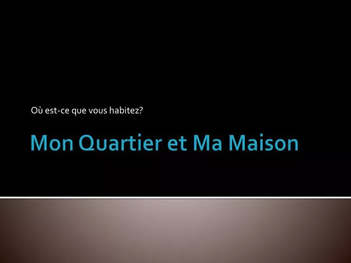 ppt-mon-quartier-et-ma-maison-powerpoint-presentation-free-download