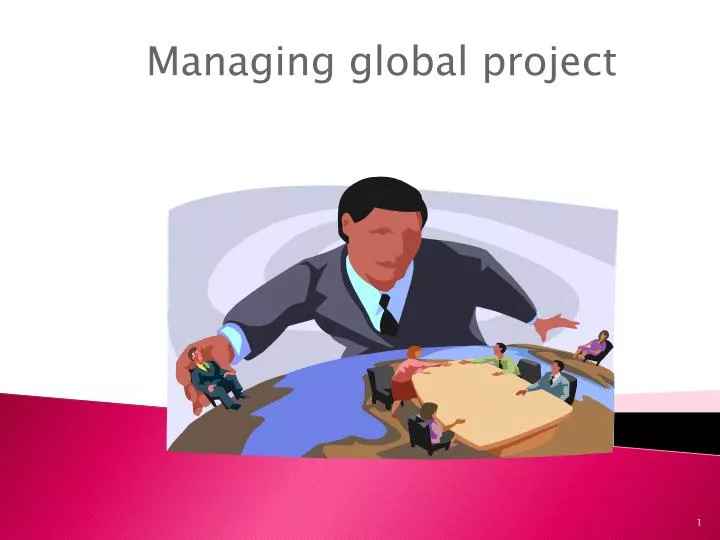 PPT - Managing global project PowerPoint Presentation, free download ...