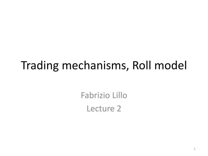 PPT - Trading mechanisms, Roll model PowerPoint Presentation, free ...
