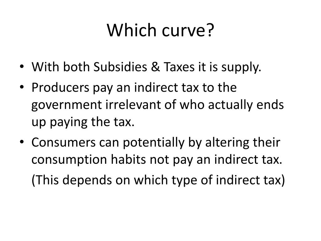 PPT - Topic : Taxes & Subsidies: Incidence on Consumers or Producers ...
