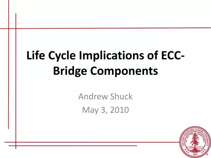 PPT - Life Cycle Implications of ECC-Bridge Components PowerPoint ...