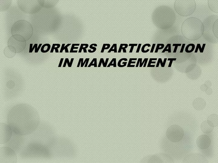 PPT - WORKERS PARTICIPATION IN MANAGEMENT PowerPoint Presentation, free ...
