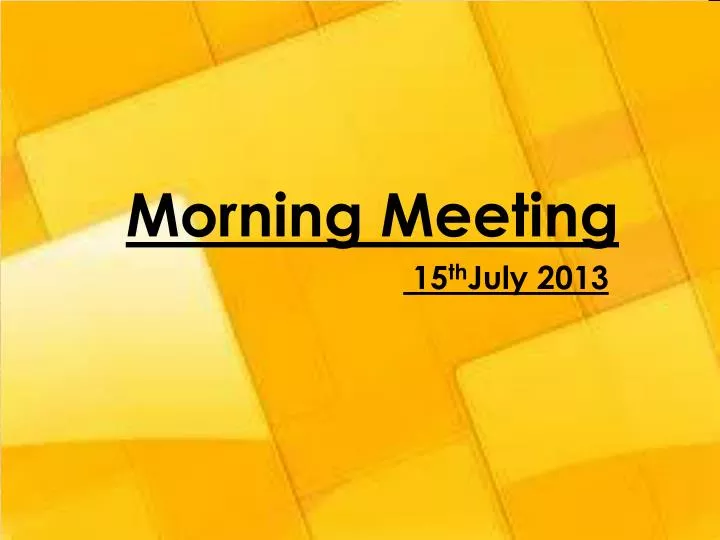 PPT - Morning Meeting PowerPoint Presentation, free download - ID:2233768