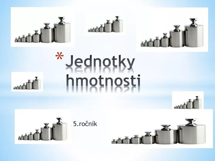 PPT - Jednotky hmotnosti PowerPoint Presentation, free download - ID ...