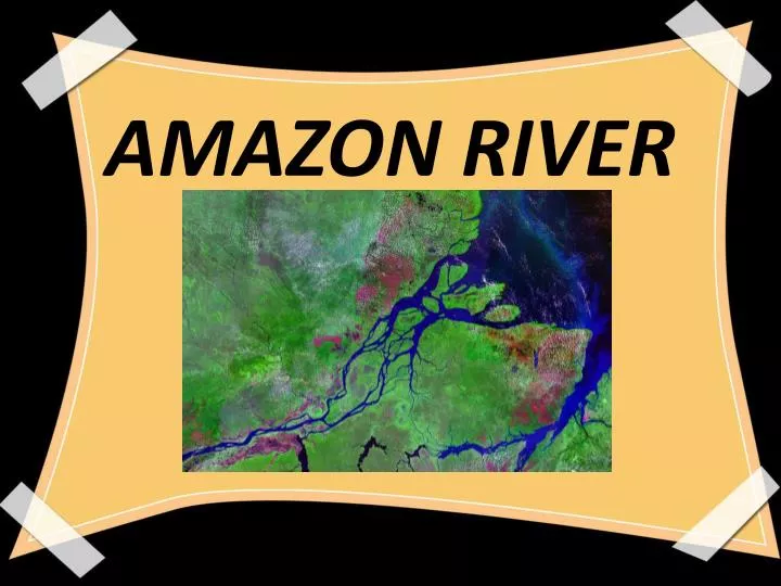 PPT - AMAZON RIVER PowerPoint Presentation, free download - ID:2234160