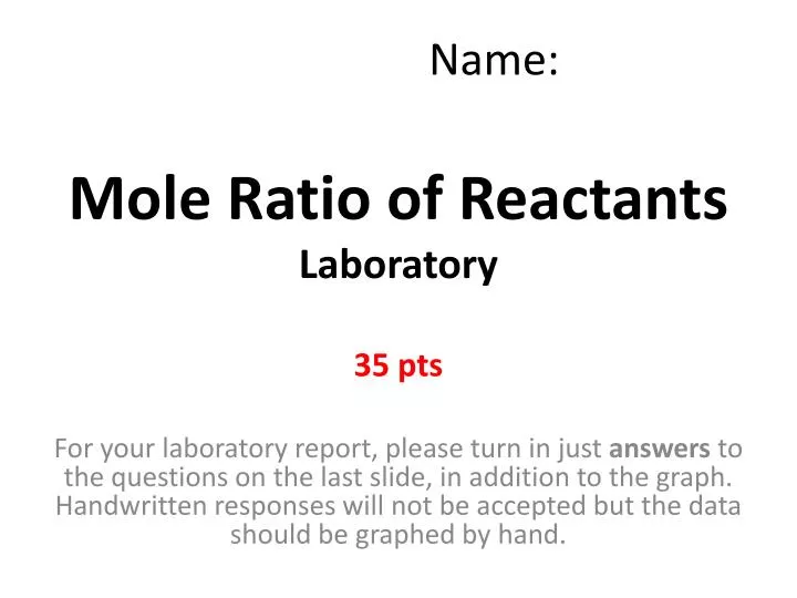 PPT - Mole Ratio of Reactants Laboratory PowerPoint Presentation, free ...