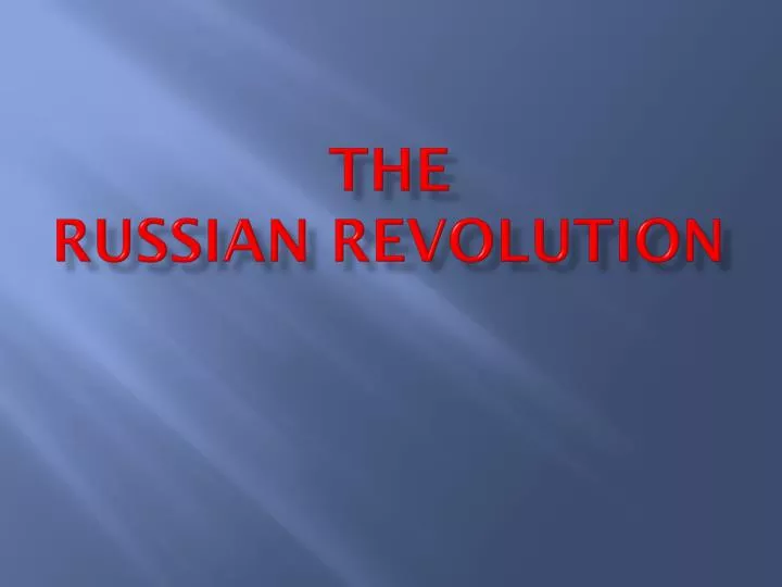 PPT - THE Russian Revolution PowerPoint Presentation, free download ...