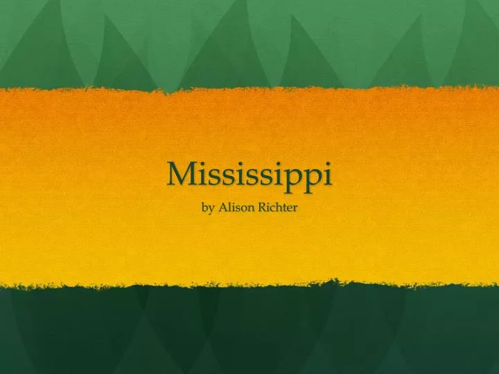 PPT - Mississippi PowerPoint Presentation, free download - ID:2235085