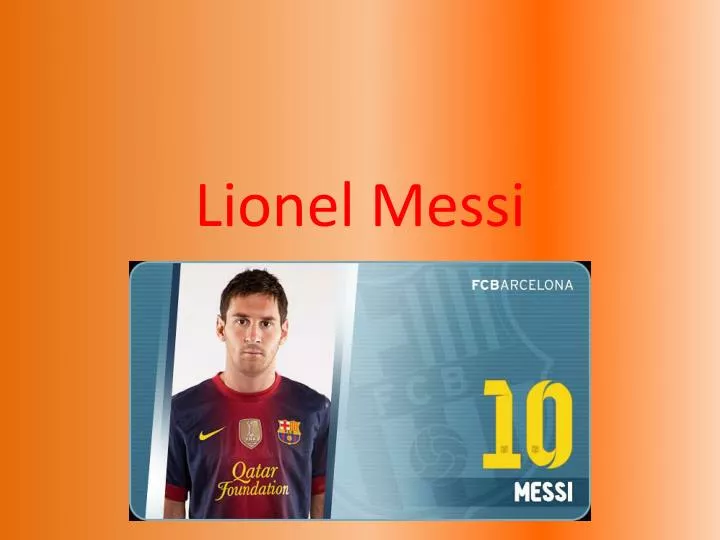 PPT - Lionel Messi PowerPoint Presentation, free download - ID:2235261