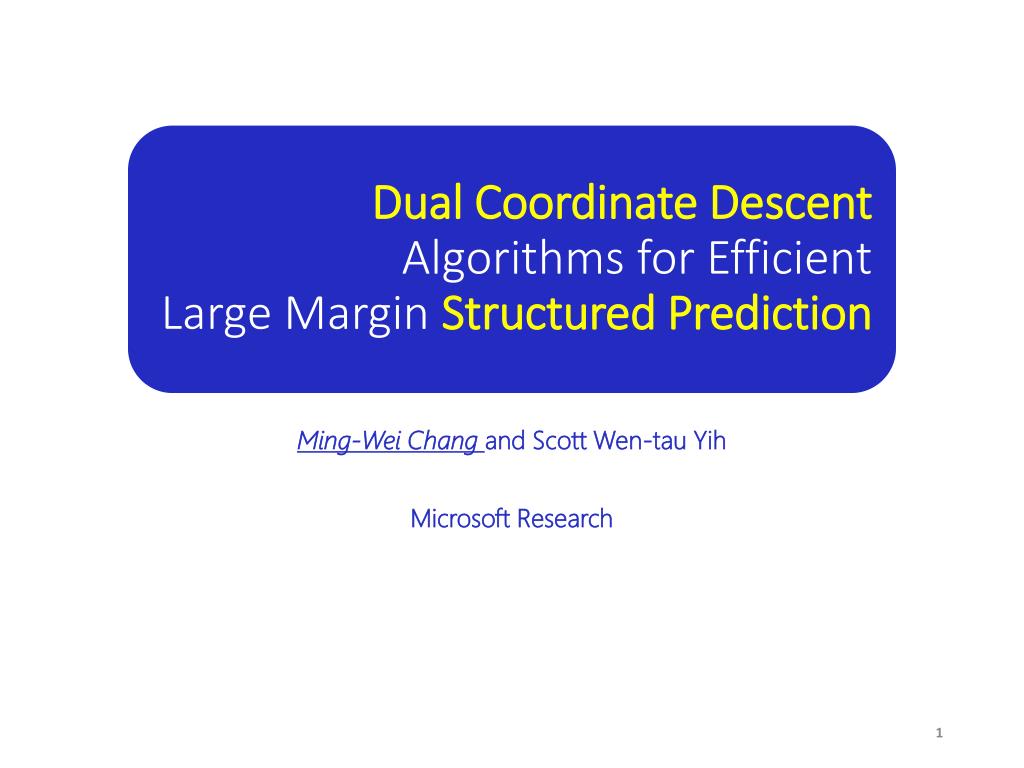 Ppt Dual Coordinate Descent Algorithms For Efficient Large Margin Structured Prediction