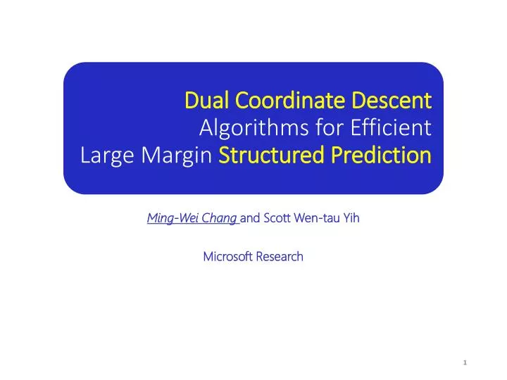 Ppt Dual Coordinate Descent Algorithms For Efficient Large Margin Structured Prediction