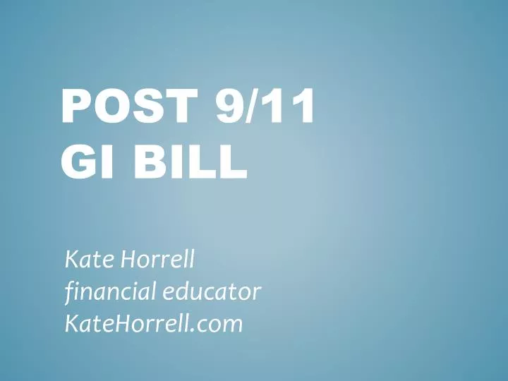 PPT - Post 9/11 GI Bill PowerPoint Presentation, free download - ID:2235904